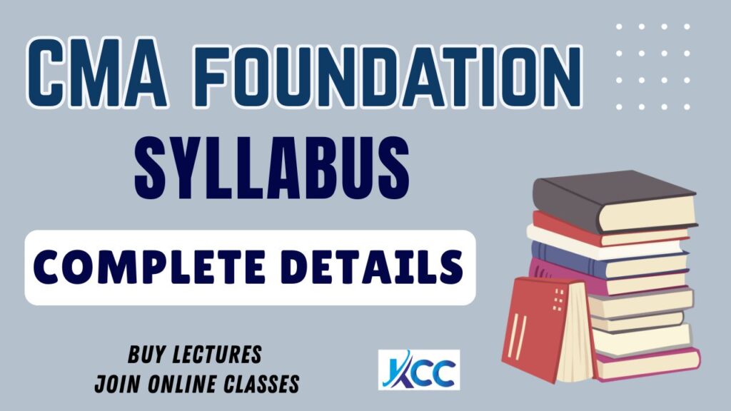 CMA Foundation Complete Syllabus Details -2026 Exams - KCC Tutorials