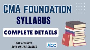 CMA Foundation Complete Syllabus Details -2026 Exams - KCC Tutorials